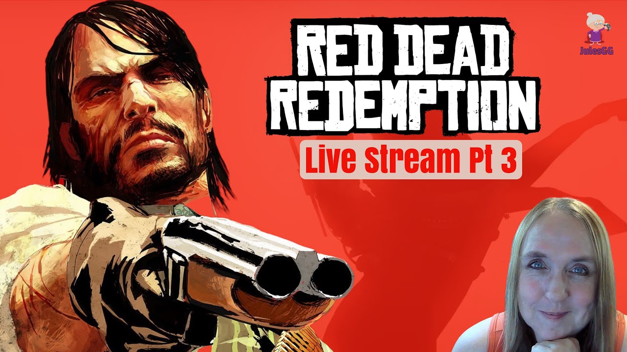 Red Dead Redemption - Live Stream Part 3(Continued) #reddeadredemption ...