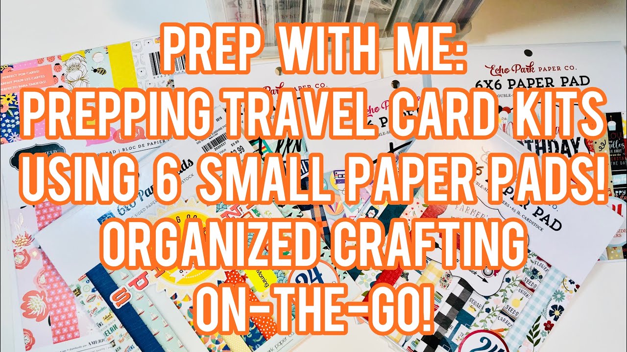 Prep With Me: Prepping Travel Card Kits - From 6 Small Paper Pads ...