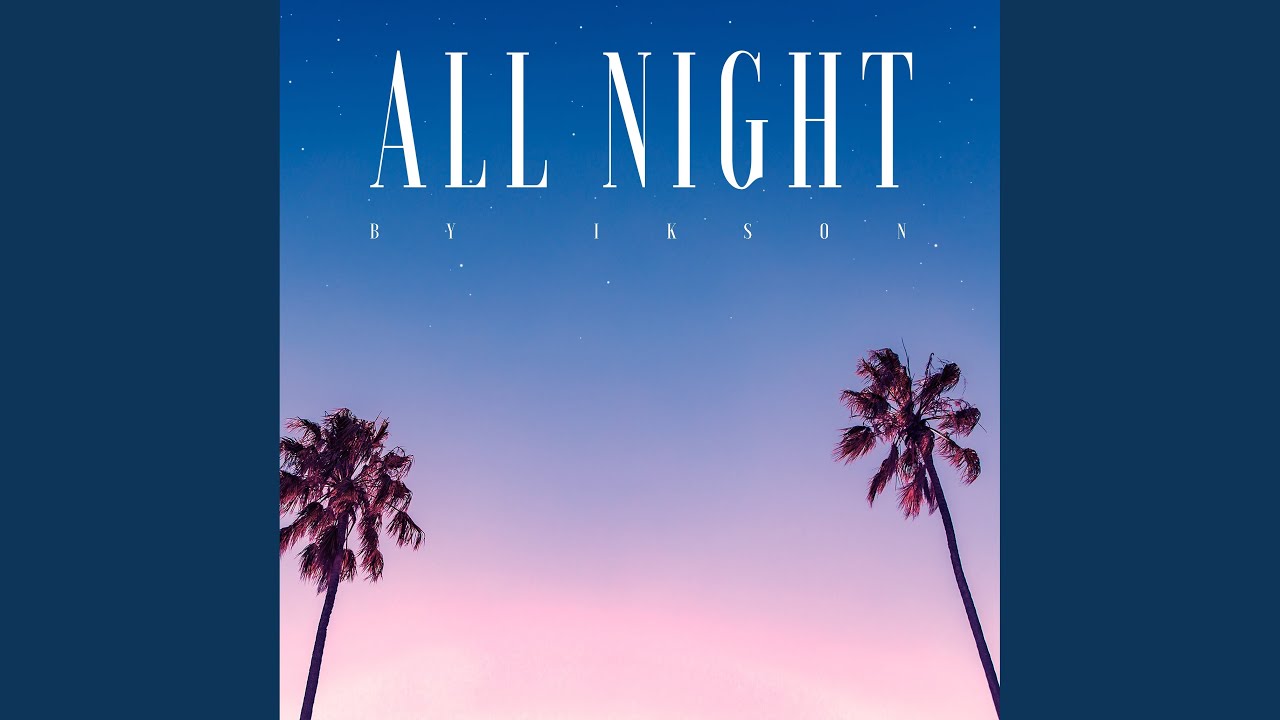 All Night - YouTube Music