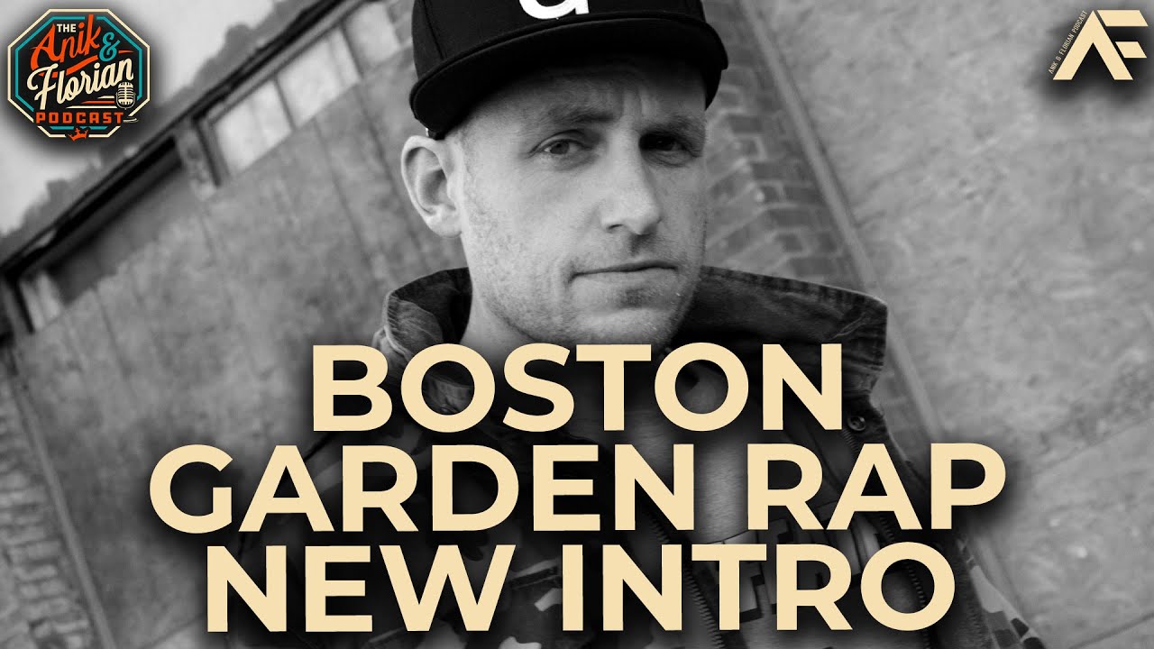 New Intro Song: Boston Garden Rap - The Anik & Florian Podcast - YouTube
