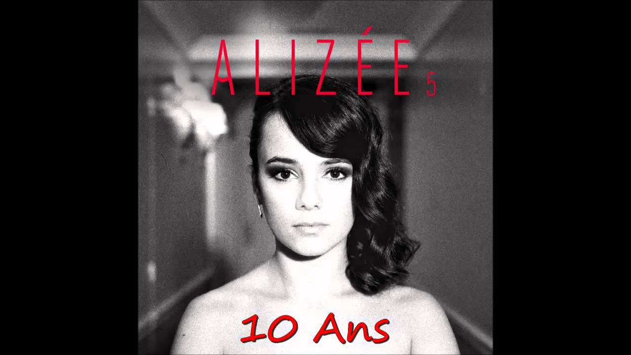 Alizée - 10 Ans - Álbum 5 - YouTube