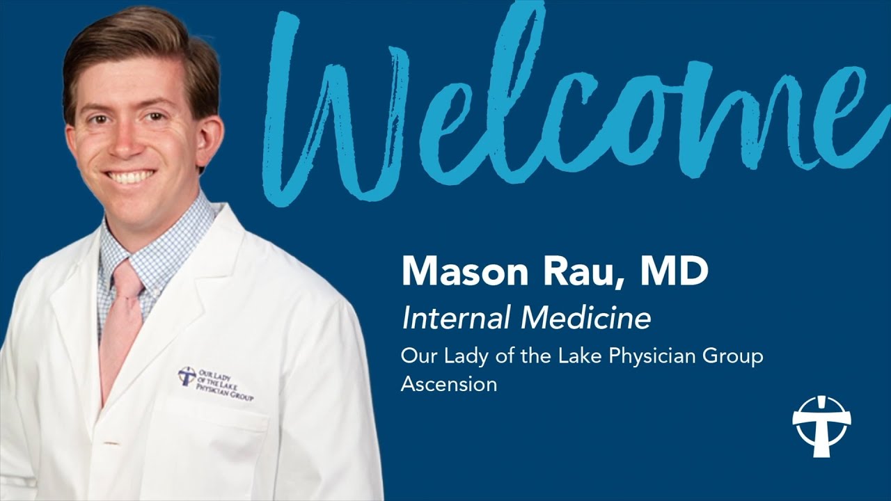 Welcome Mason Rau - Internal Medicine - Our Lady of the Lake Physician ...