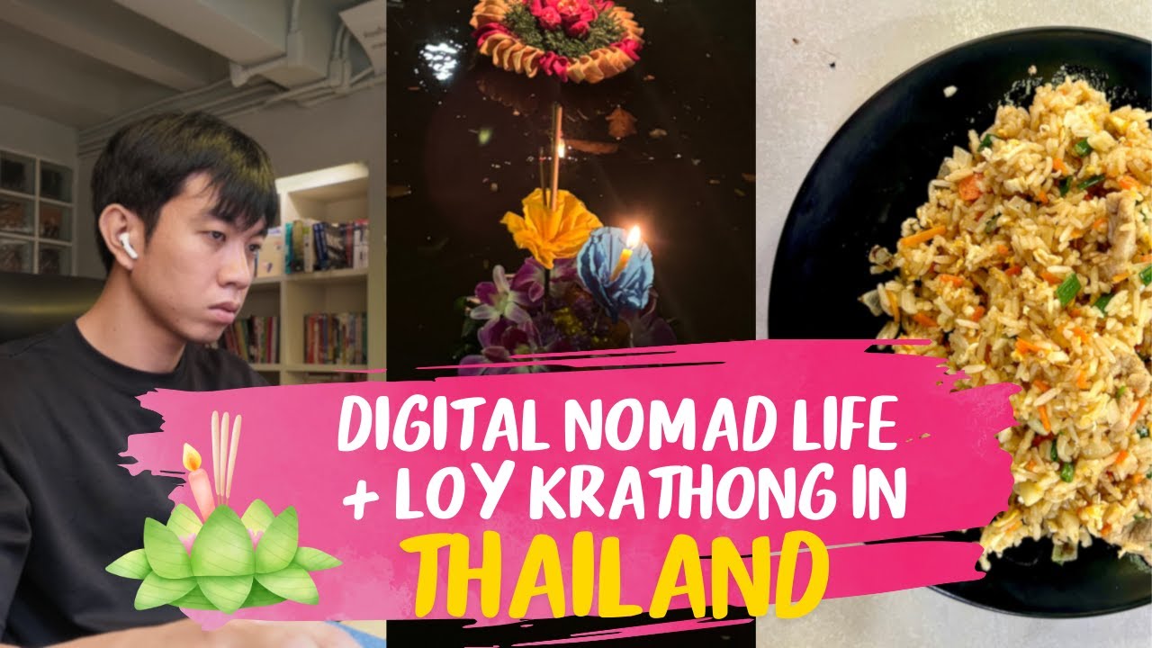 DIGITAL NOMAD LIFE + LOY KRATHONG Festival | Sabai Sabai : Thailand ...