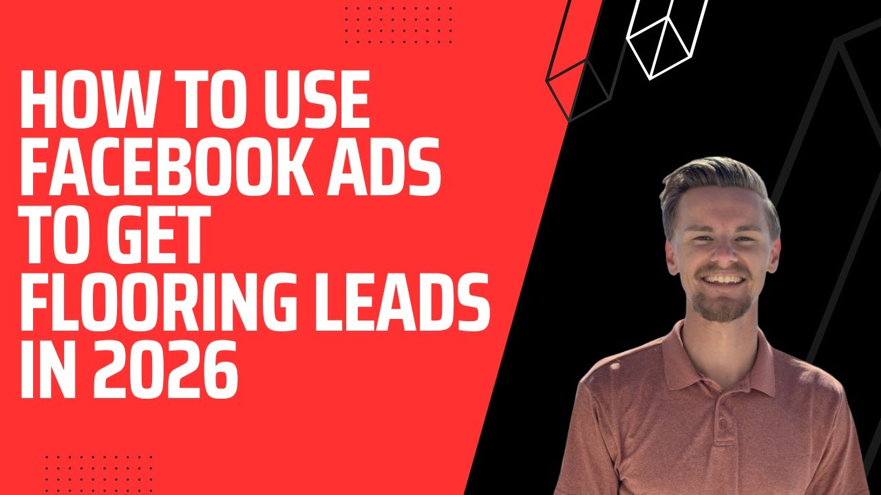 How To Generate More Flooring Leads In 2026 Using Facebook Ads - YouTube