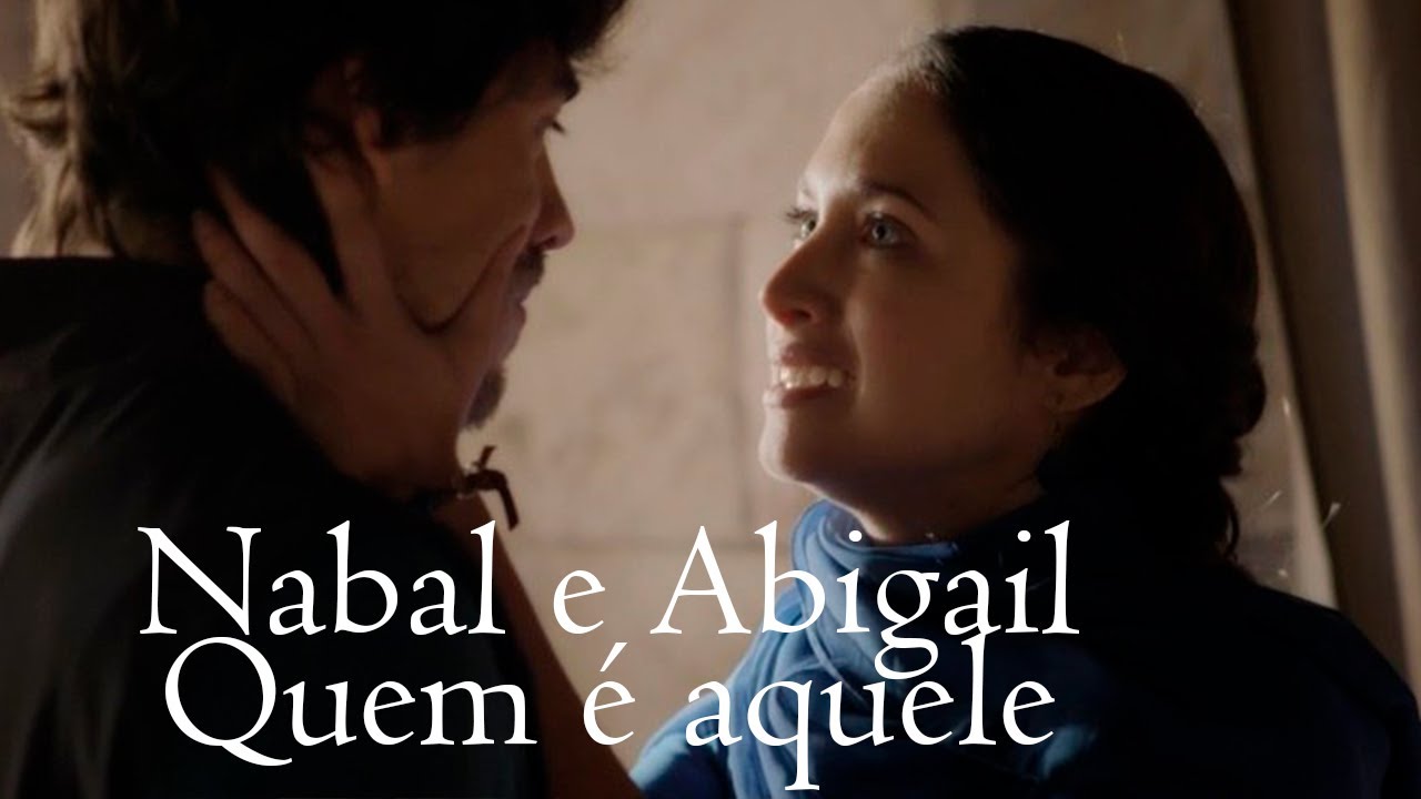 Nabal e Abigail Musica tema Quem é aquele Novela Reis e serie Rei Davi ...