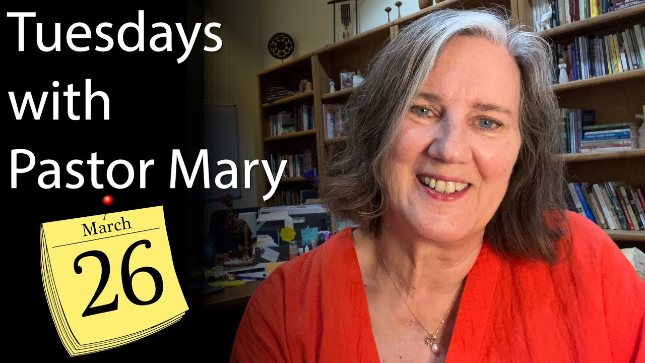 Tuesdays with Pastor Mary - March 26, 2024 - YouTube