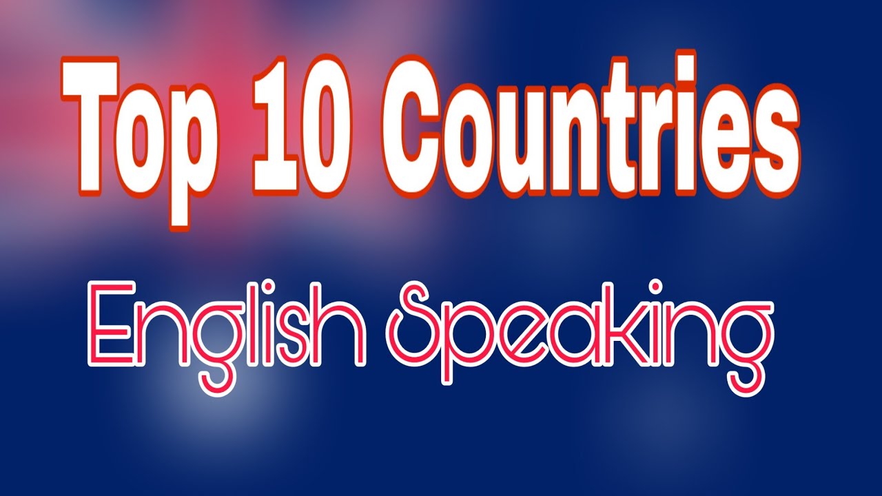Top 10 Countries by English Speaking Population - YouTube
