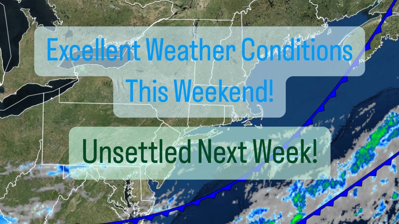 Excellent Weather Condition This Weekend, Unsettled Next Week - YouTube