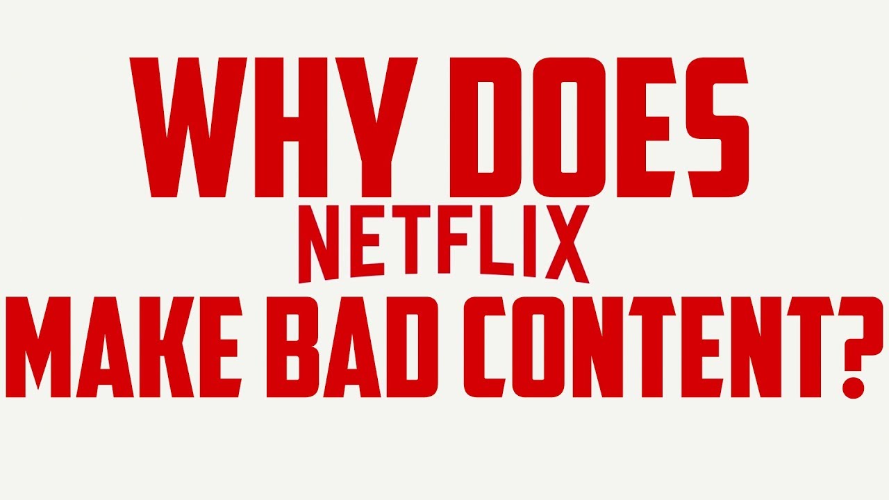 Why does Netflix make bad content? - YouTube