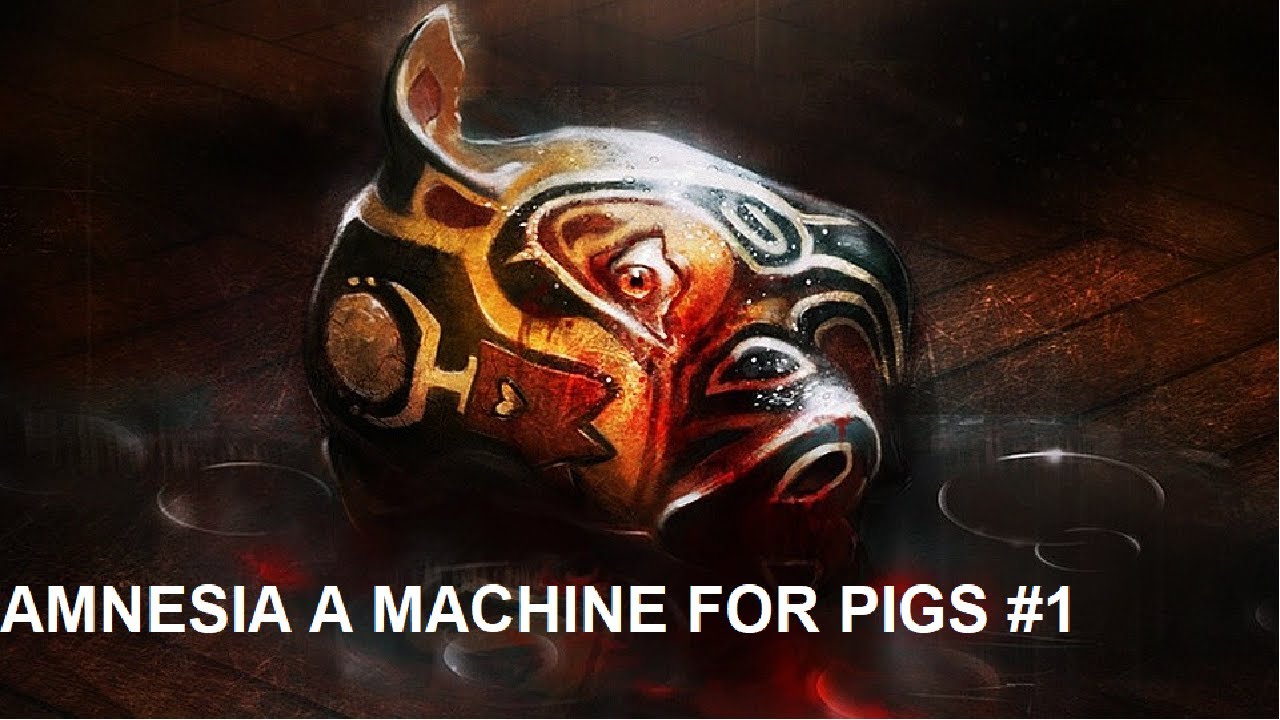 AMNESIA A MACHINE FOR PIGS #1 - YouTube