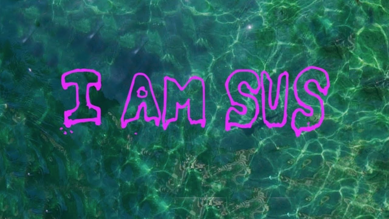 I AM SUS - EPISODE 3 - YouTube