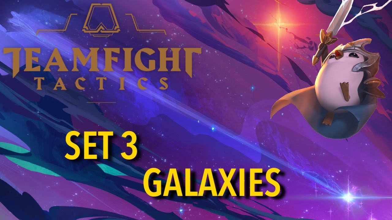 INFO SET 3 TFT Galaxies | TFT | Teamfight Tactics Set 3 10.4 | League ...