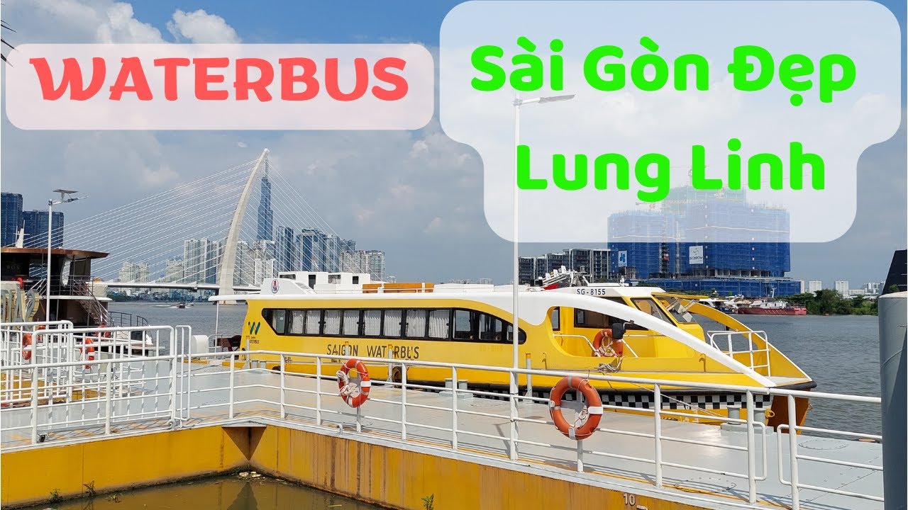 SÀI GÒN #4: Du Lịch Trên Sông Bằng WaterBus Chỉ Với 15K | Sài Gòn Mà Cứ ...