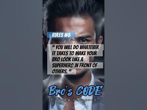 Bros Code #5 : You will do whatever it takes to make your bro like a ...