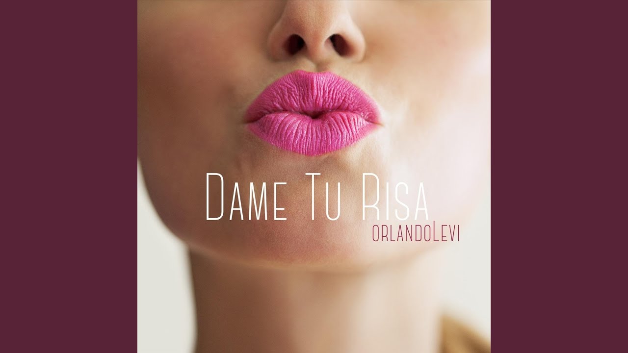 Dame Tu Risa - YouTube