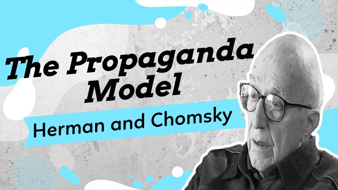 Herman and Chomsky's Propaganda Model, Pt. 1: An In-Depth Explanation ...