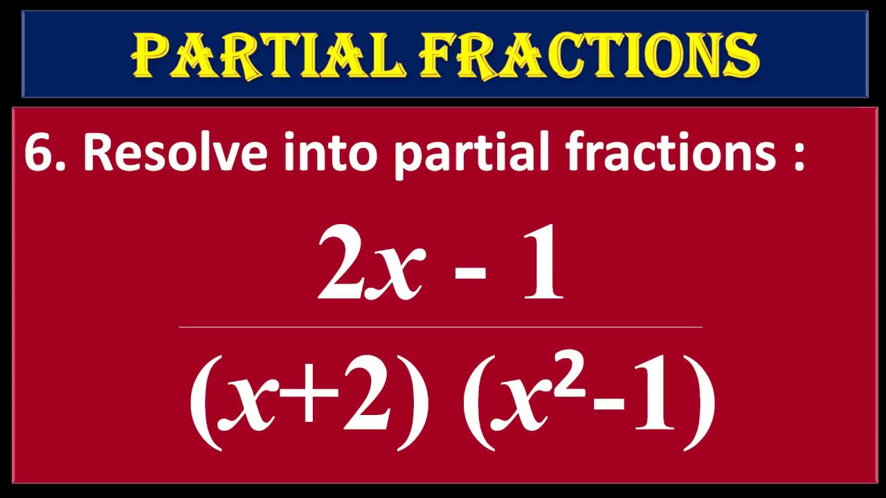 6 Resolve Into Partial Fractions 2x 1 Upon x 2 x 2 1 YouTube 6 Resolve Into Partial Fractions 2x 1 Upon x 2 x 2 1 YouTube