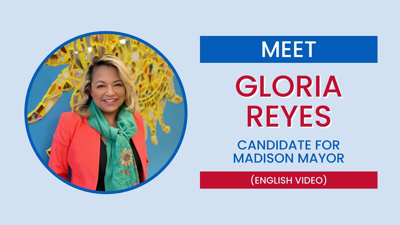 Meet Gloria Reyes, Candidate for Madison Mayor (English) - YouTube