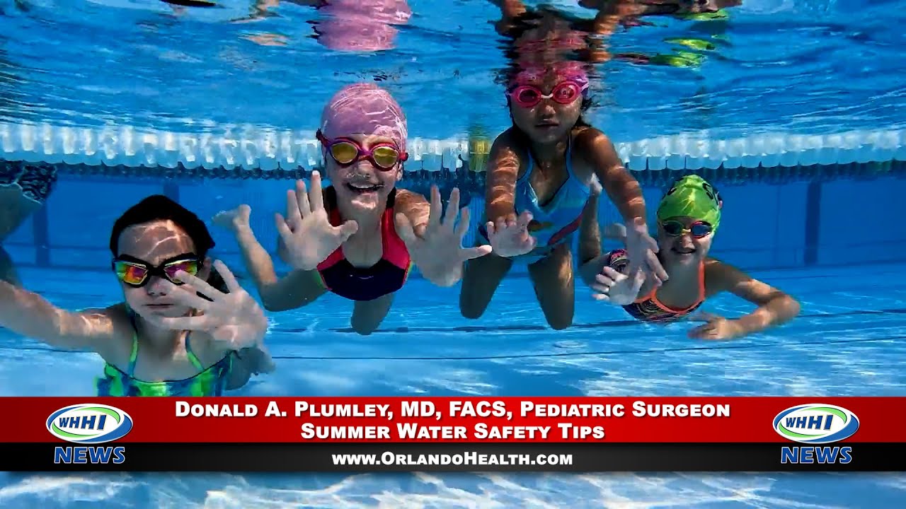 WHHI NEWS | Donald Plumley: Summer Water Safety Tips | Orlando Health ...