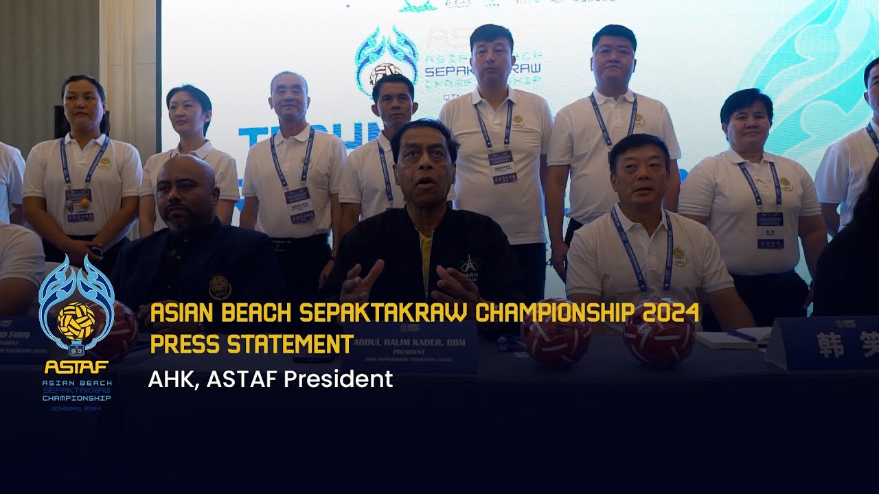 PRESS STATEMENT - ASTAF Asian Beach Sepaktakraw Championship 2024 - YouTube