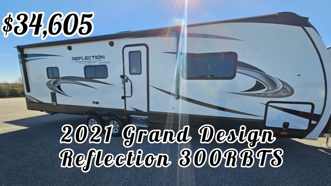 2021 Grand Design Reflection 300RBTS - $34,605 - YouTube