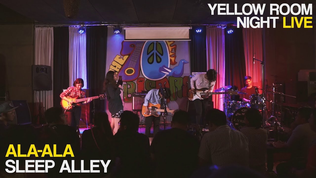 Ala-Ala - Sleep Alley (Live at The 70's Bistro) | Yellow Room Night ...