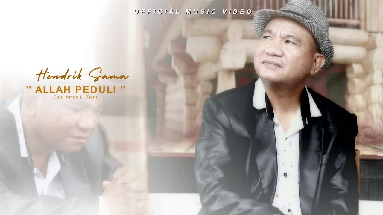 Allah Peduli - Hendrik Sama ( Official Music Video ) Rohani Terbaru ...