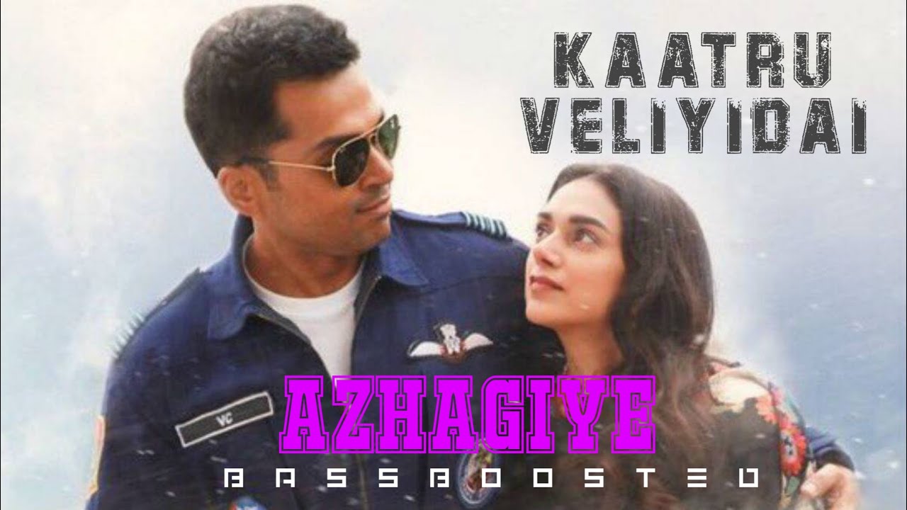 Azhagiye song bass boosted #kaatruveliyidai - YouTube