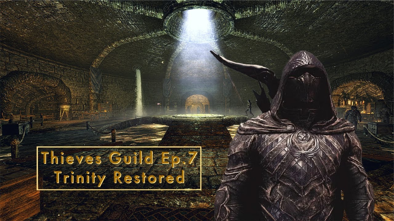 Thieves Guild Questline - Ep.7 Trinity Restored - YouTube