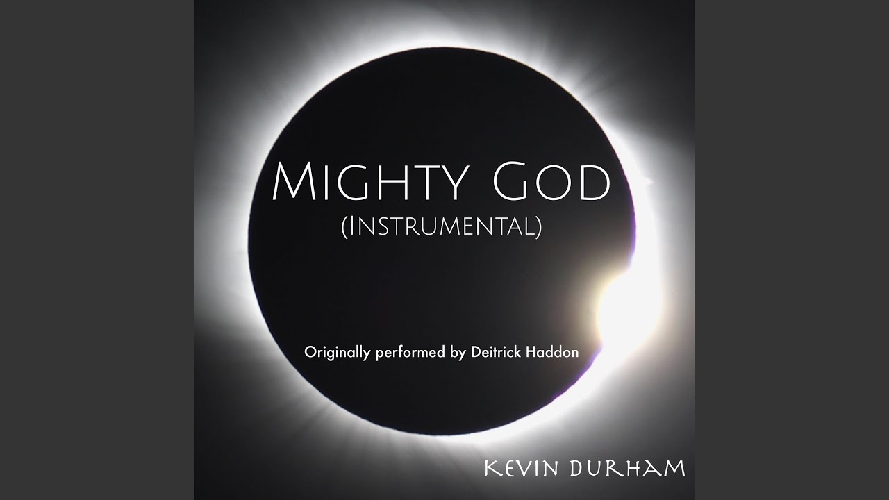 Mighty God (Instrumental) (Originally Performed by Deitrick Haddon ...