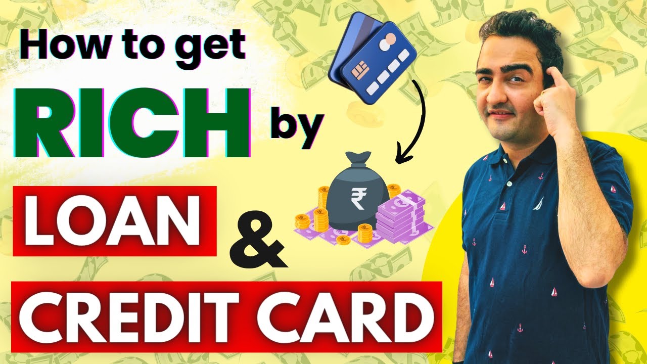 How to become Rich by taking Loan|Earn Money Using Credit Cards ...