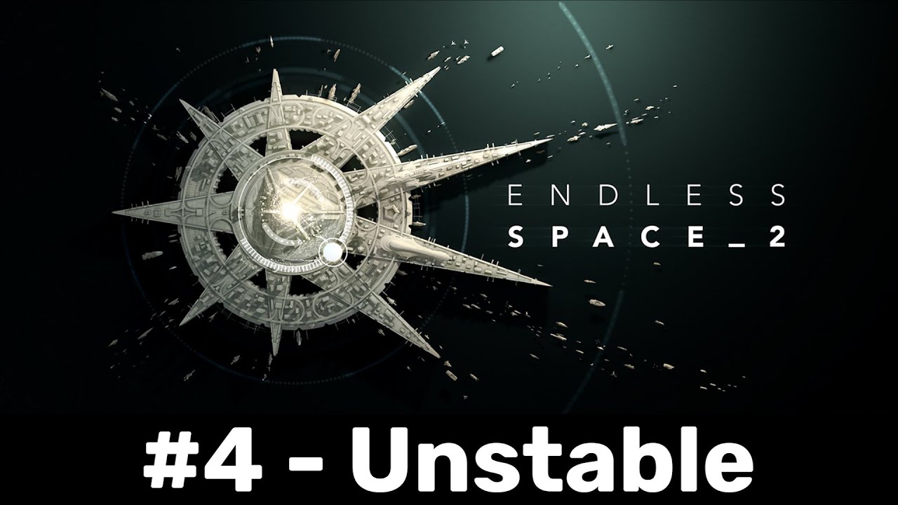 Endless Space 2 #4 - Unstable - YouTube