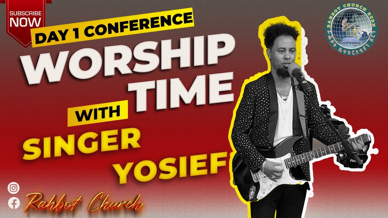 Day One Conference Worship Time, Singer Yosief ,RahbotChurch - YouTube