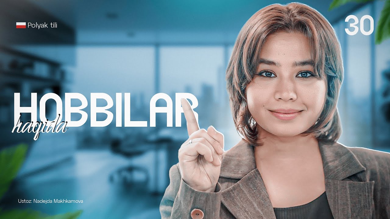 Hobbilar haqida | 30-dars | Polyak tilini 0 dan o'rganish - YouTube