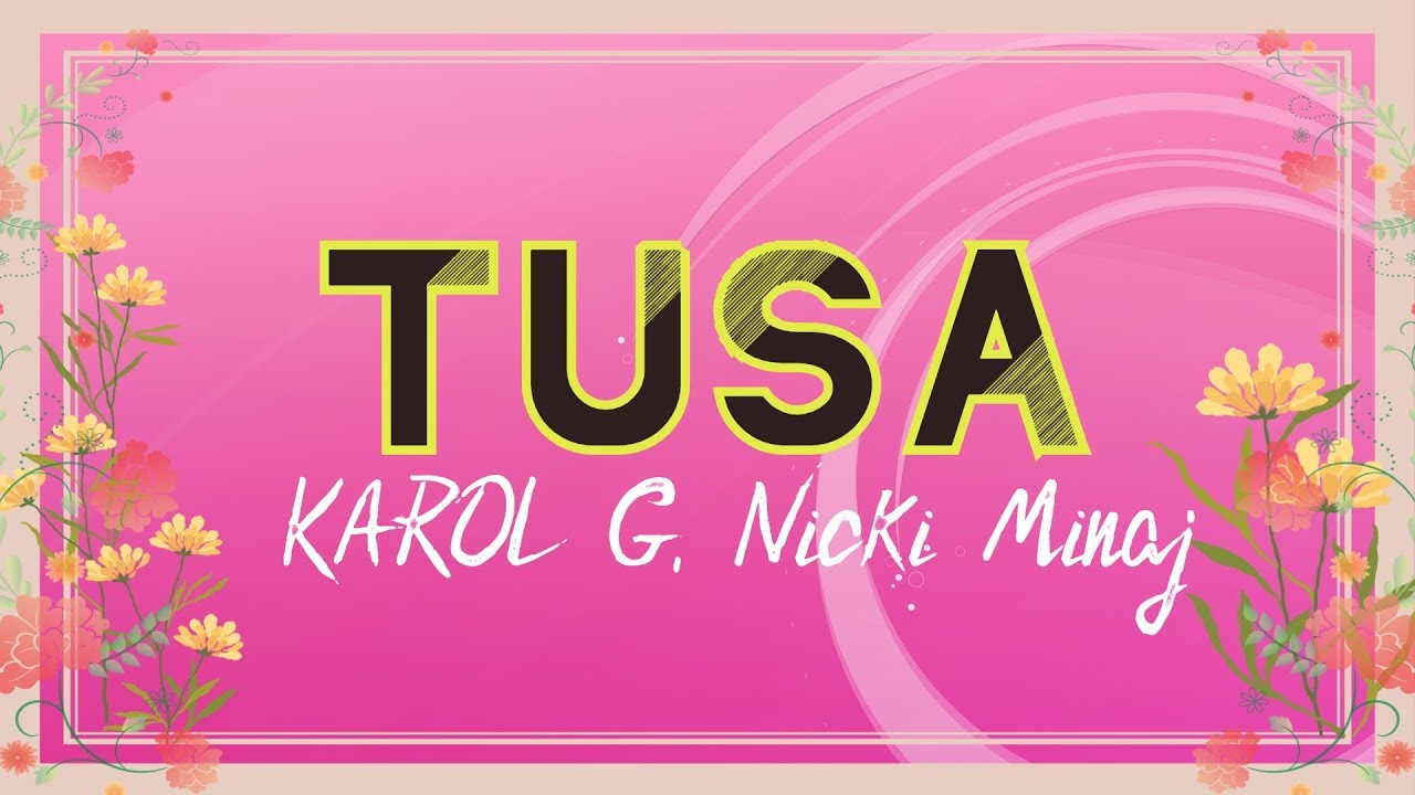 KAROL G, Nicki Minaj - Tusa (Lyrics) - YouTube