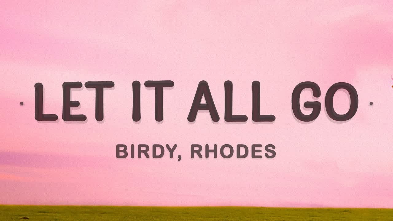 [1 HOUR 🕐] Birdy - Let It All Go Lyrics ft RHODES - YouTube
