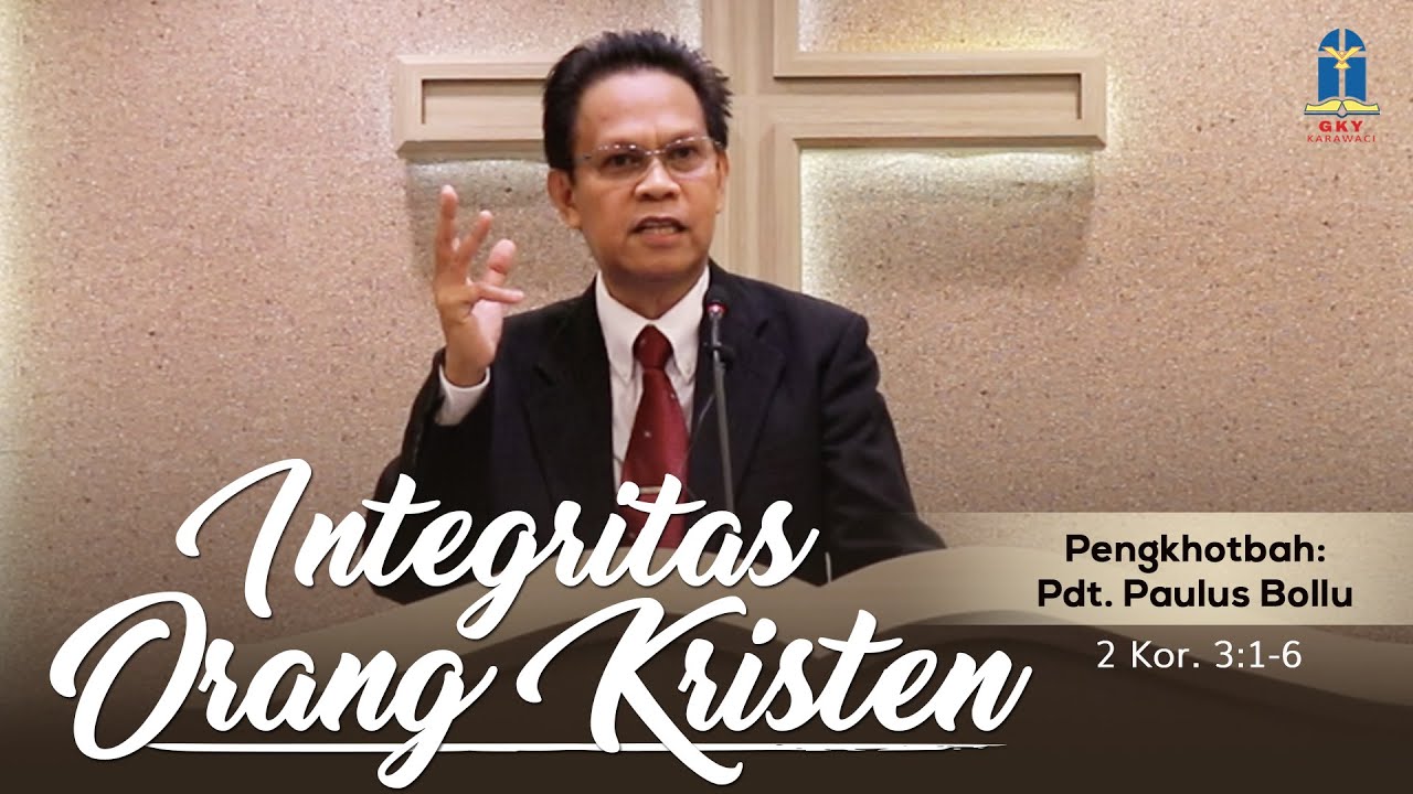 Integritas Orang Kristen |Pdt. Paulus Bollu Minggu, 12 Juli 2020 KU GKY ...