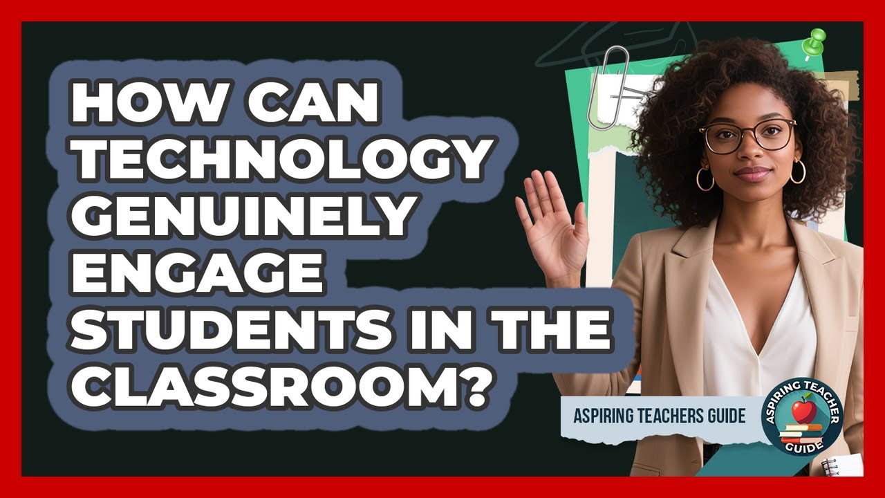 How Can Technology Genuinely Engage Students In The Classroom ...