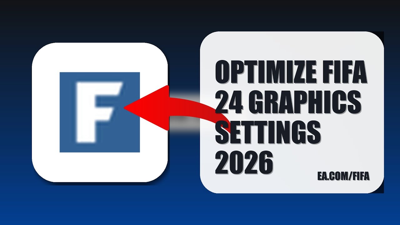 How To Optimize FIFA 24 Graphics Settings 2026 (FULL TUTORIAL) - YouTube