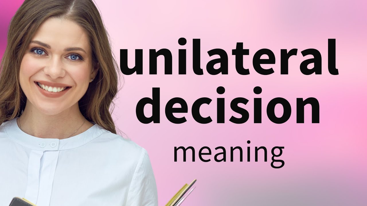 Understanding "Unilateral Decisions" in English - YouTube