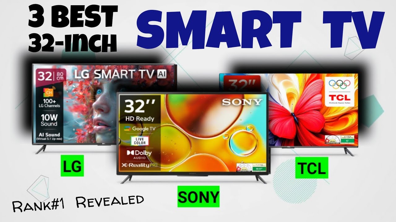 Top 3 Smart TV 32 inches: TCL, SONY & LG📦Best 32" Smart TV - YouTube