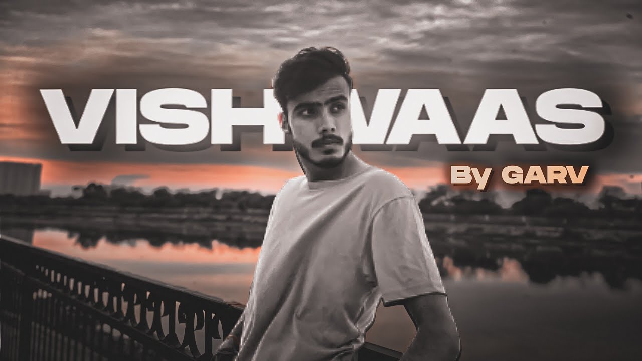 VISHWAAS | OFFICIAL MUSIC VIDEO | GARV - YouTube