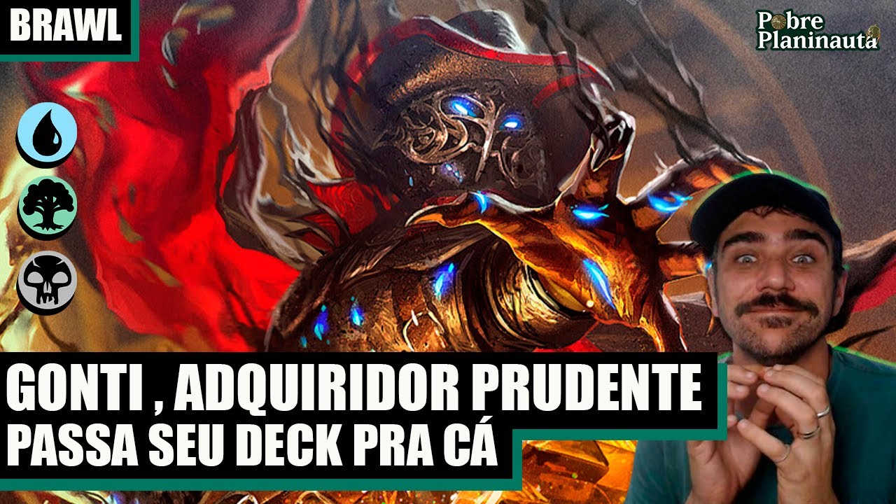 SEU DECK É O NOSSO DECK - Gonti, Canny Acquisitor - MTG Historic Brawl ...