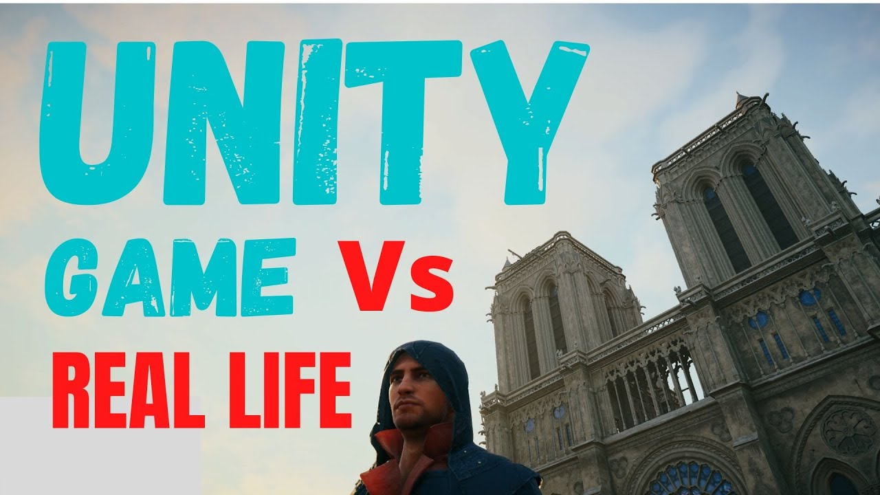 AC Unity Game Vs Real Life Paris comparison - YouTube