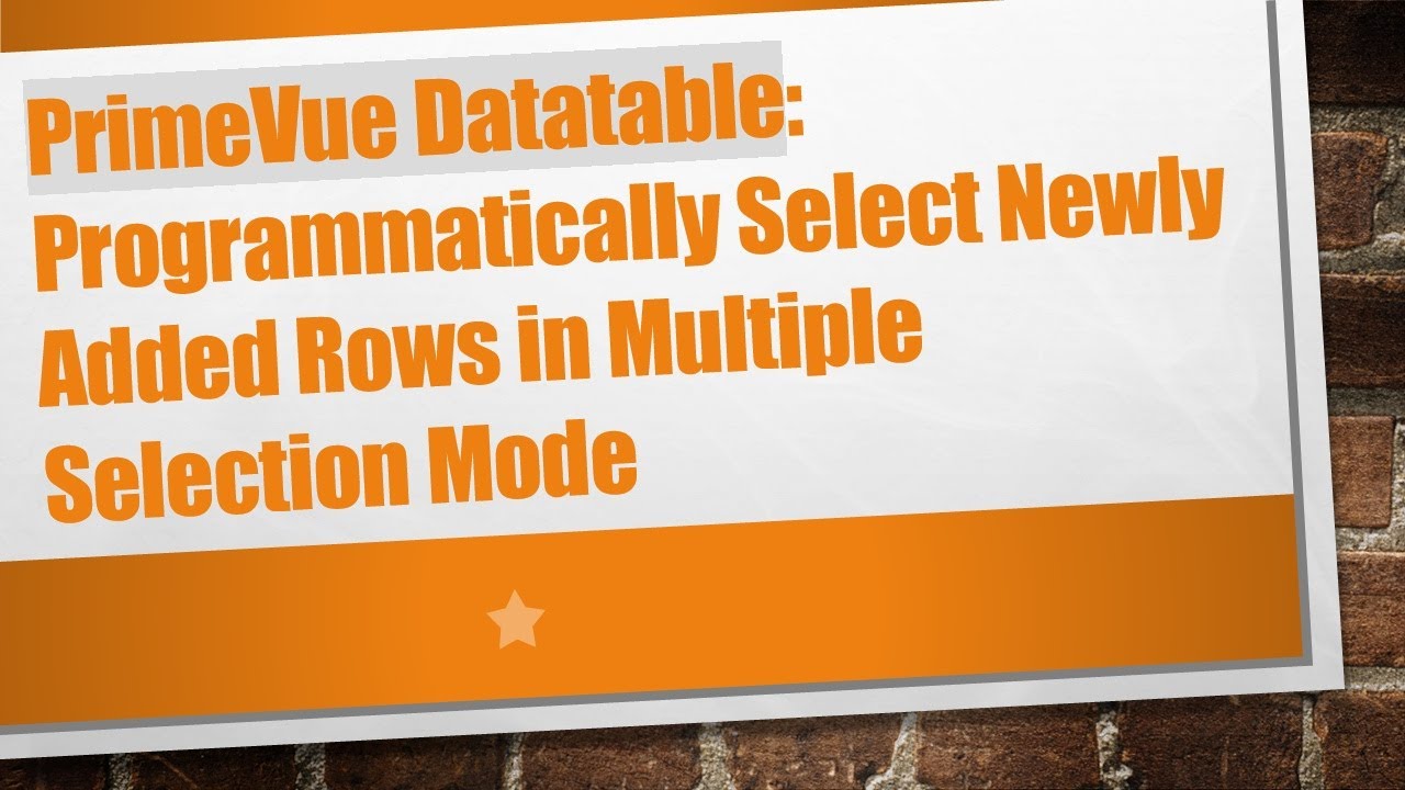 PrimeVue Datatable: Programmatically Select Newly Added Rows in Multiple Selection Mode - YouTube