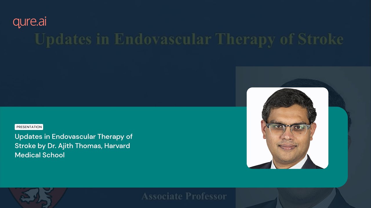 Updates in Endovascular therapy of Stroke by Dr. Ajith Thomas, Harvard ...
