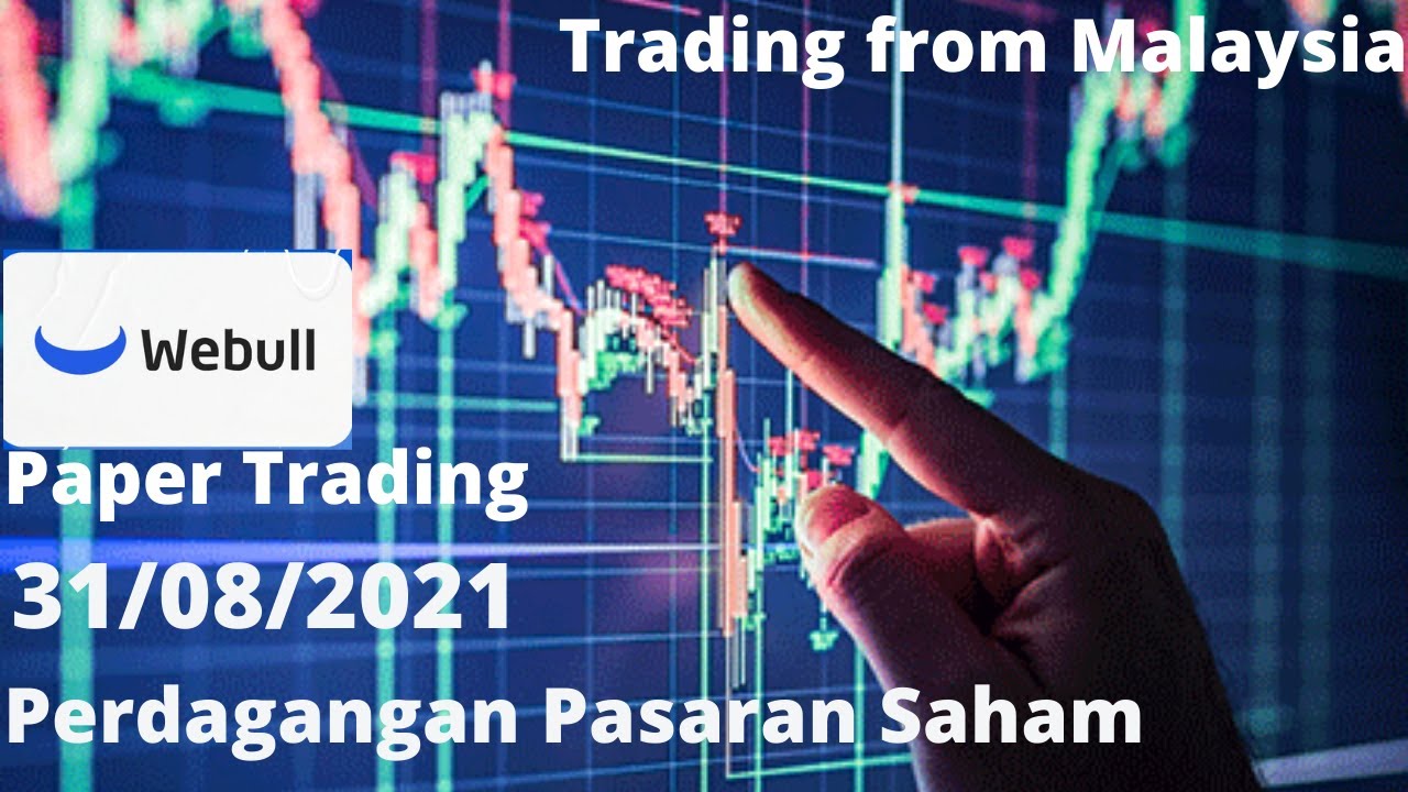 |Live| WEBULL PAPER TRADING LIVE( 31/08/2021)-WEBULL MALAYSIA - YouTube