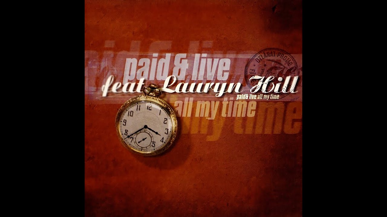Paid & Live, Lauryn Hill - All My Time (Mousse T.'s Raw Radio Edit ...