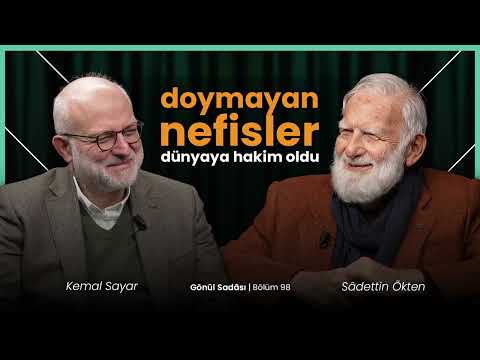 Doymayan Nefisler Dünyaya Hakim Oldu | Gönül Sadası