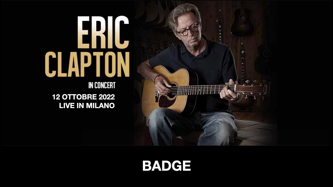 2022-10-12 • ERIC CLAPTON • Badge • Live in Milano - YouTube